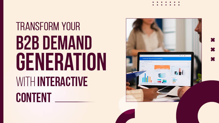 Interactive Content and Its Role in B2B Demand Generation